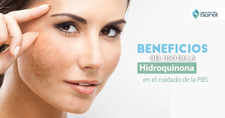 HIDROQUINONA: BENEFICIOS DE SU USO EN EL CUIDADO DE LA PIEL